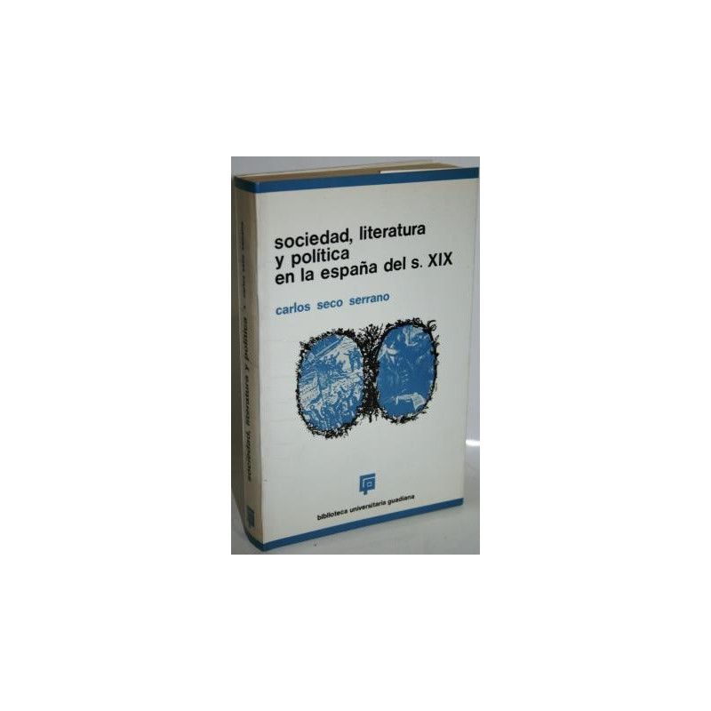 SOCIEDAD, LITERATURA Y POLÍTICA EN LA ESPAÑA DEL SIGLO XIX