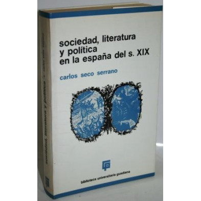 SOCIEDAD, LITERATURA Y POLÍTICA EN LA ESPAÑA DEL SIGLO XIX