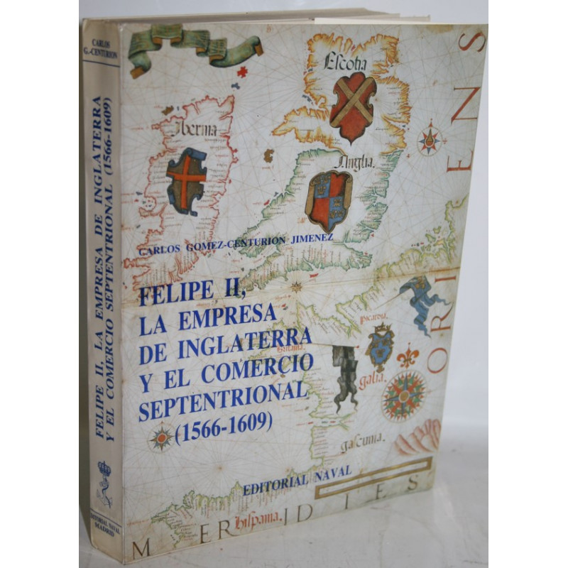 FELIPE II, LA EMPRESA DE INGLATERRA Y EL COMERCIO SEPTENTRIONAL (1566-1609)